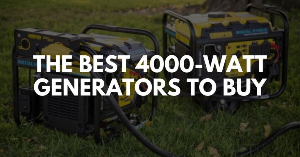 Best 4000 Watt Generators – Buyer’s Guide & Reviews – MyGeneratorLab