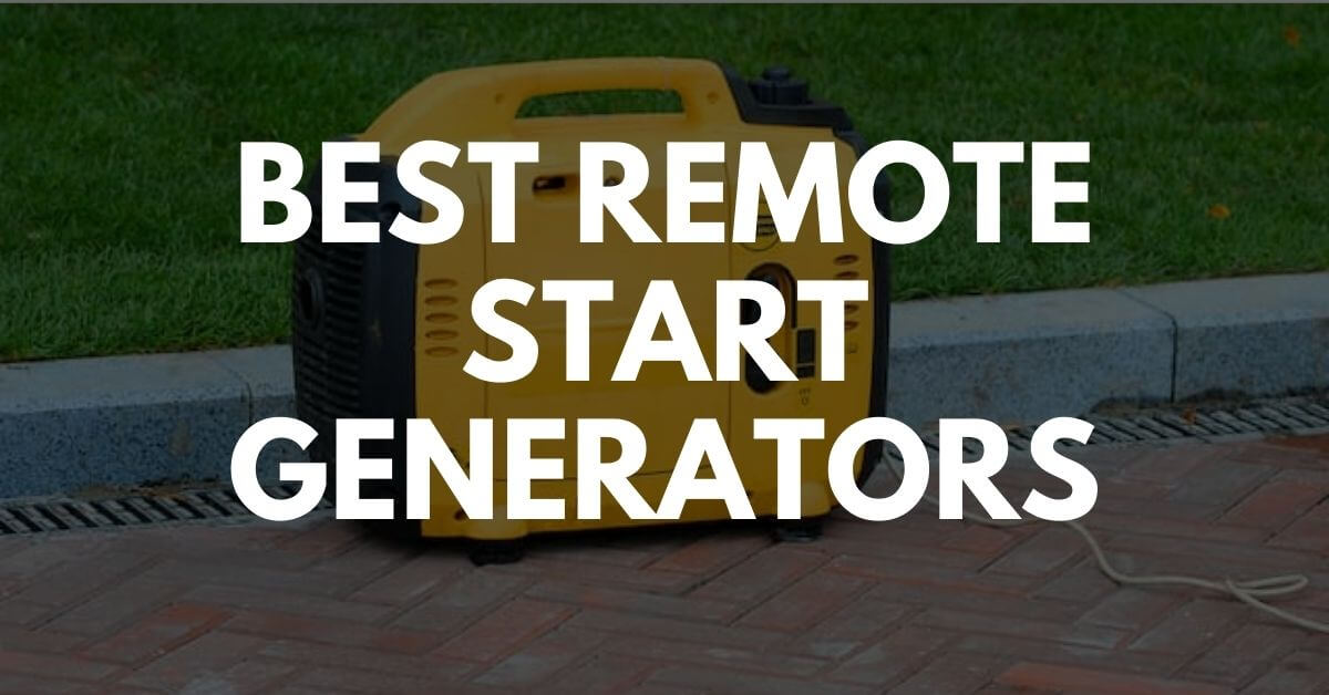 6 Best Remote Start Generators: Buyer's Guide & Reviews